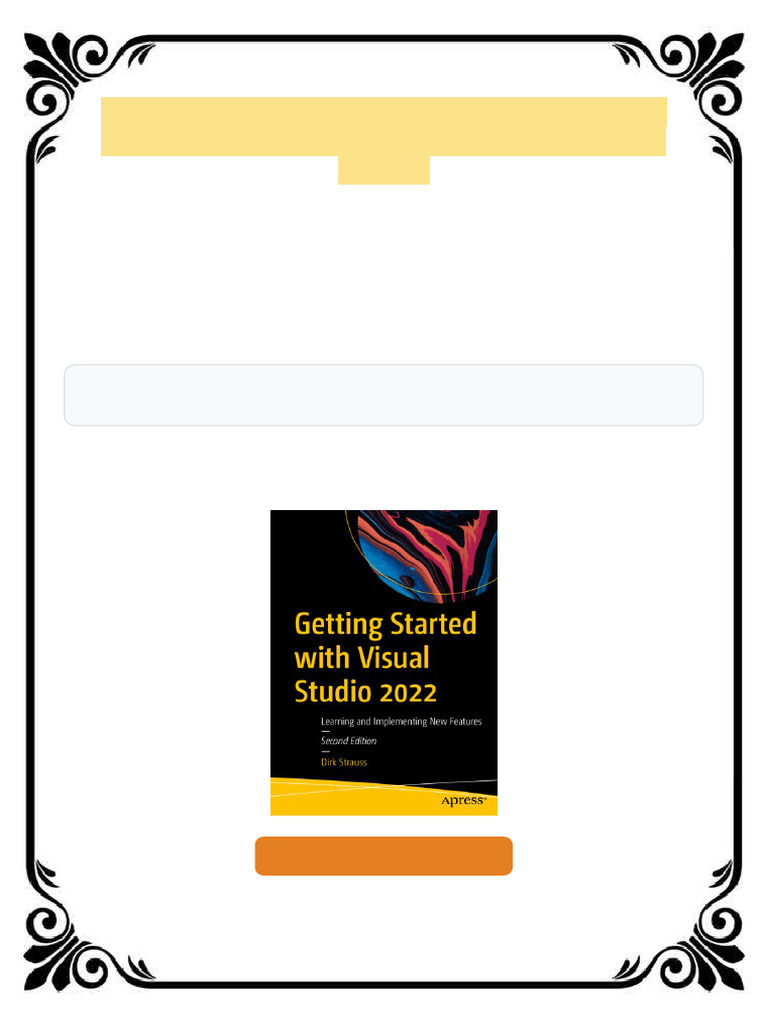 Getting Started with Visual Studio 2022: Learning and Implementing New Features 2nd Edition Dirk ...