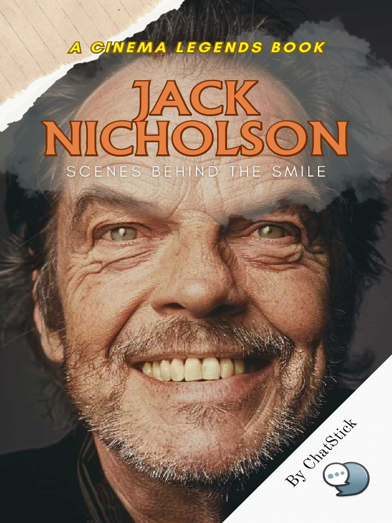 Jack Nicholson Scenes Behind The Smile Unveiling The Enigma A Journey Into The Life and Legacy ...