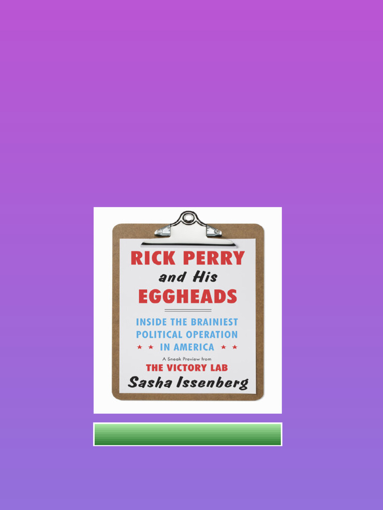 Rick Perry And His Eggheads Inside The Brainiest Political Operation In ...