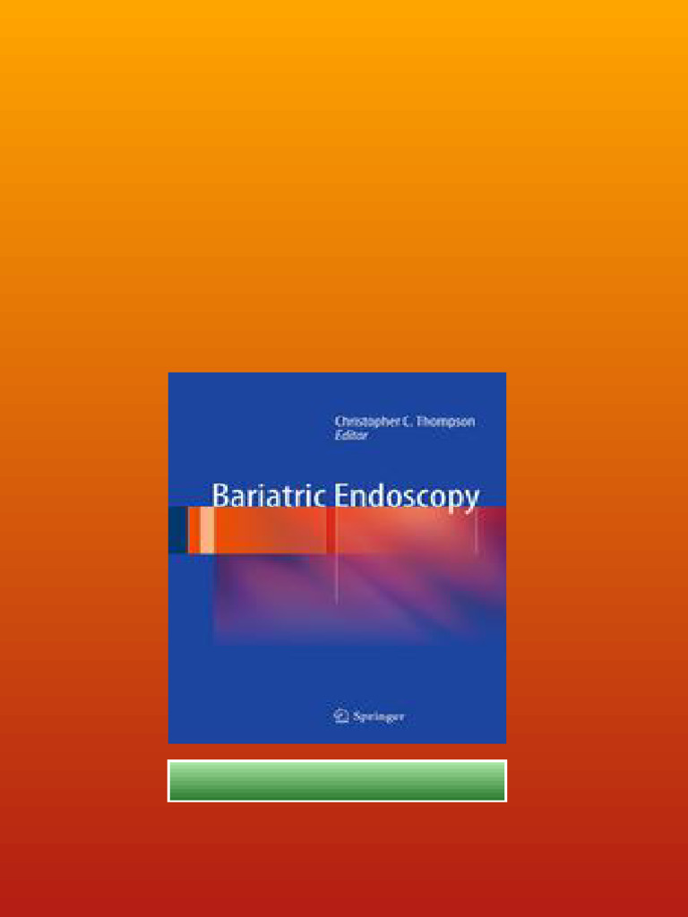 Bariatric Endoscopy 1st Edition Kervin Arroyo Md Daniel M Herron Md ...