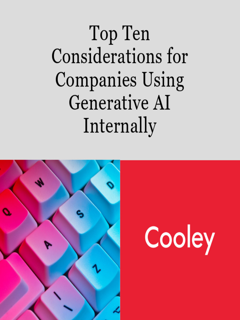 Internal Generative AI Considerations Cooley GO 1687219566 | PDF ...