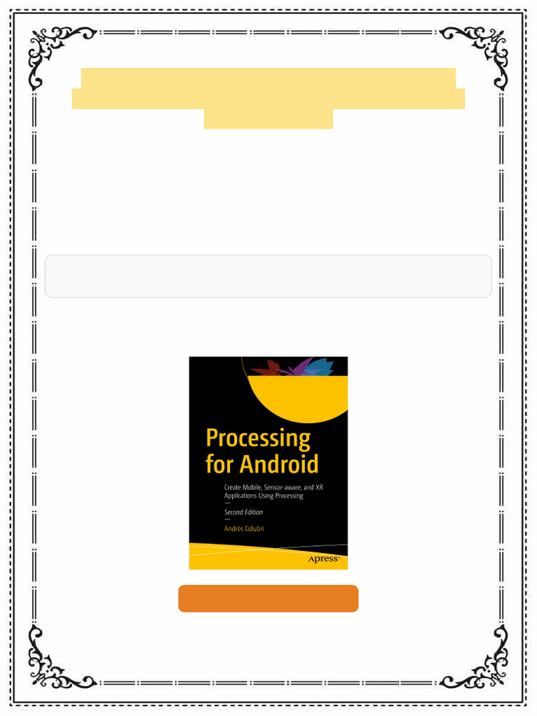 Processing for Android: Create Mobile, Sensor-aware, and XR Applications Using Processing 2nd ...