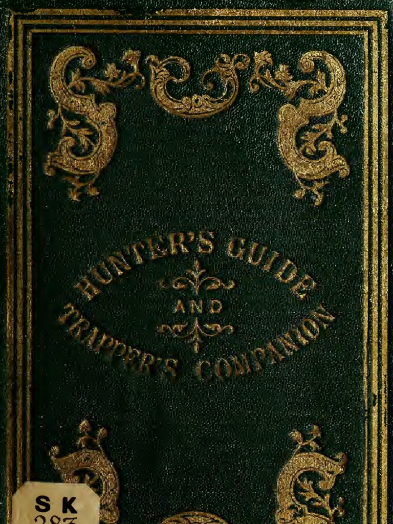 The Hunters Guide and Trappers Companion 1869 | PDF | Trapping | Nature