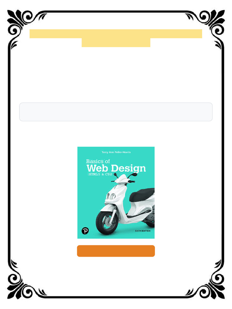 Basics of Web Design: HTML5 & CSS, 6th Edition Terry Felke-Morris download full chapters | PDF ...