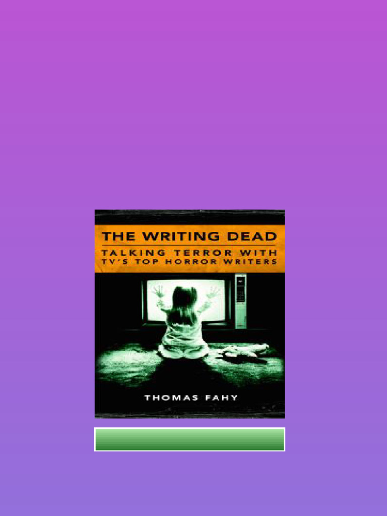 The Writing Dead Talking Terror With Tvs Top Horror Writers 1st Edition ...