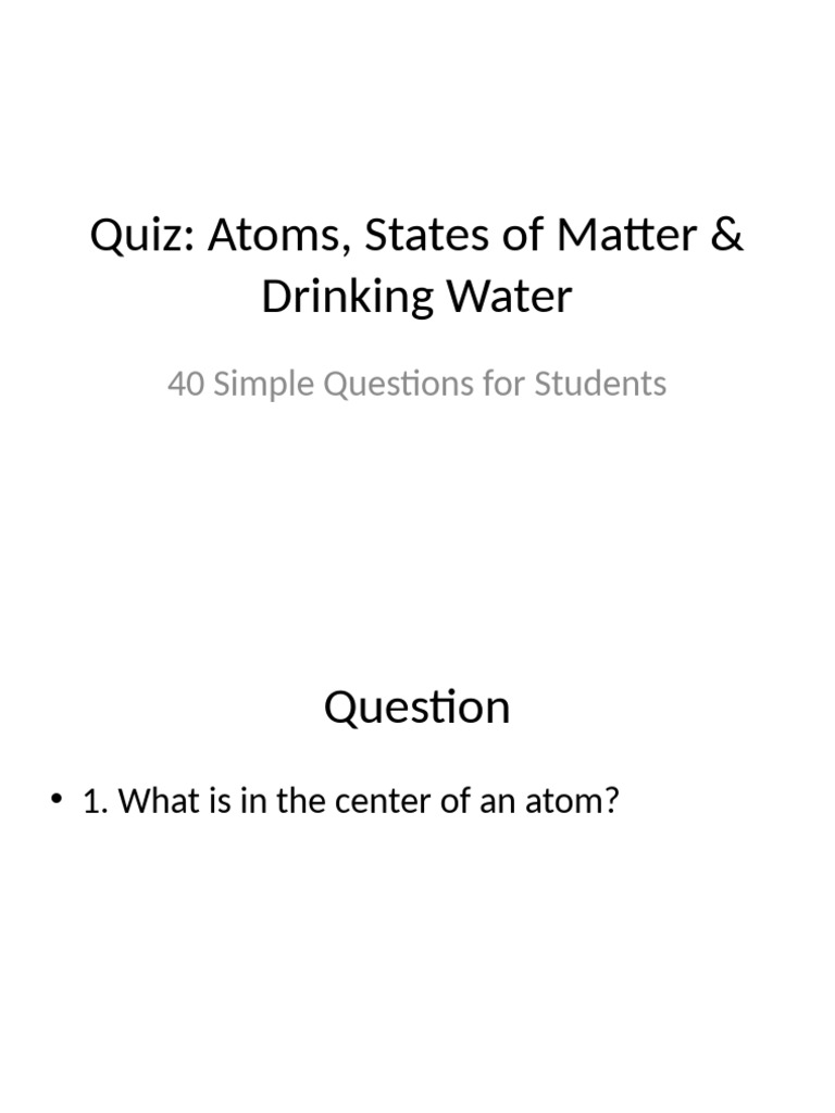 Quiz Atoms States Water | PDF | Water | Atoms
