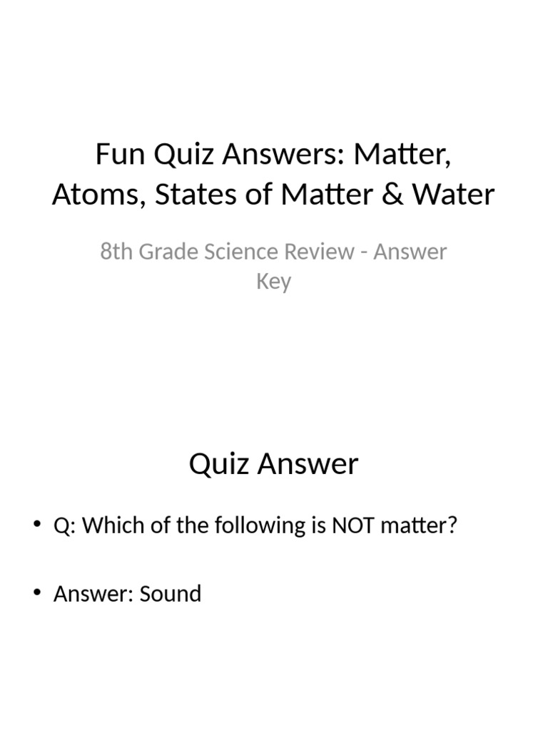 Fun Quiz 8th Grade Science Answers | PDF | Atoms | Matter