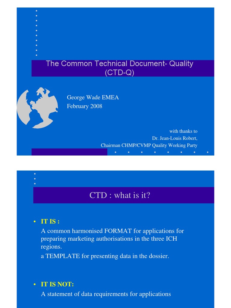 The Common Technical Document-Quality (CTD-Q) : George Wade EMEA February 2008 | PDF | Clinical ...