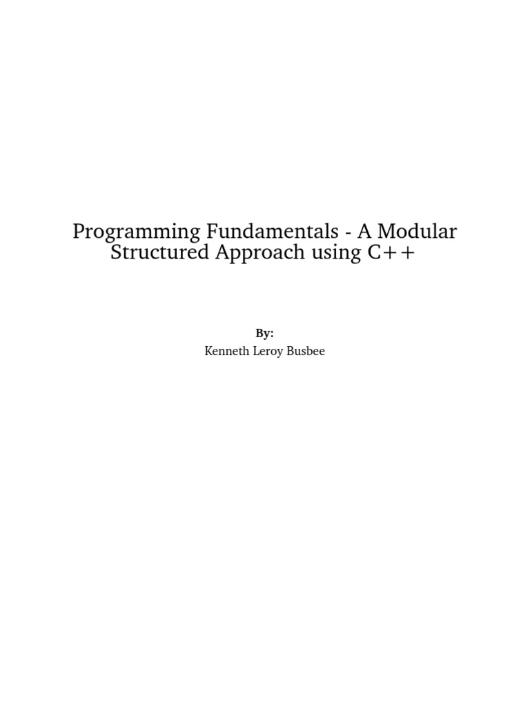 Programming Fundamentals - A Modular Structured Approach Using C++ PDF | PDF | Textbook | Programmer