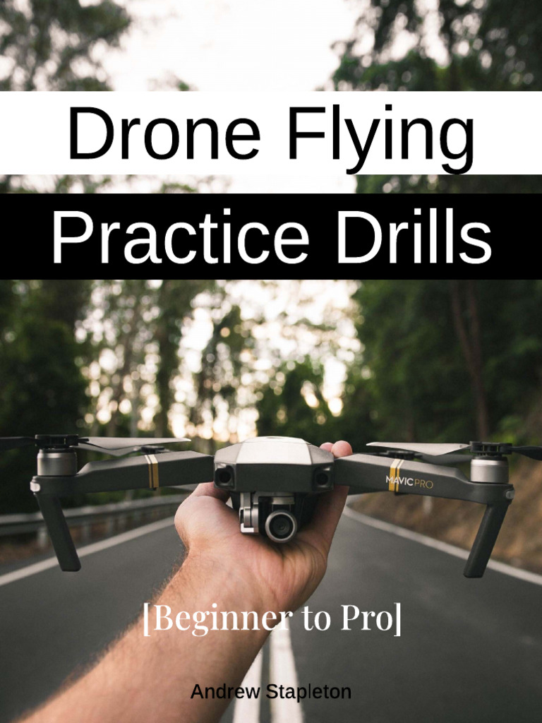 Drone Flying Practice Drills Beginner To Pro | PDF | Unmanned Aerial Vehicle | Camera