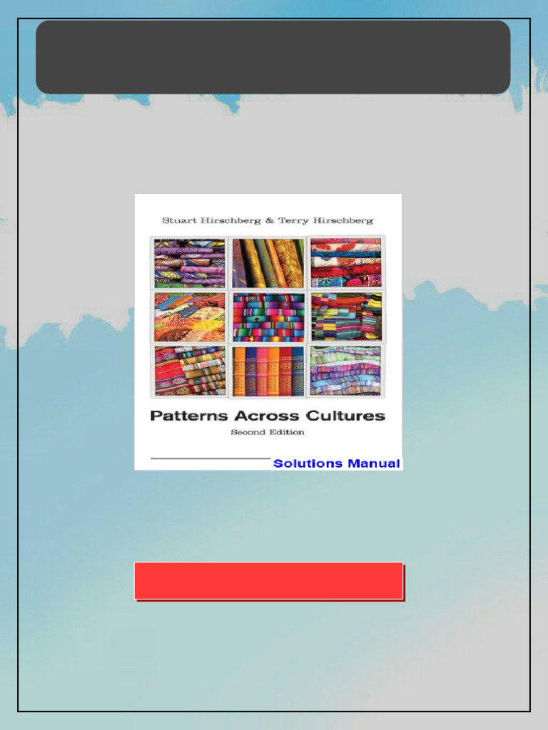 Patterns Across Cultures 2nd Edition Hirschberg Solutions Manual sample ...