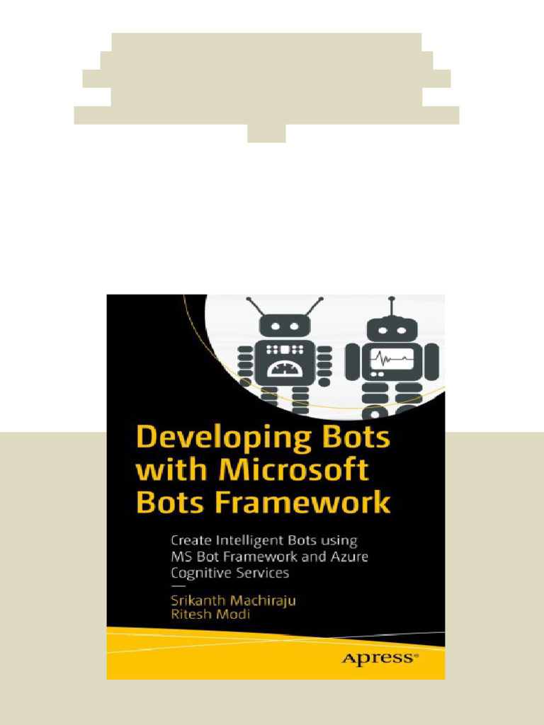 (Ebook) Developing bots with Microsoft Bots Framework: create ...