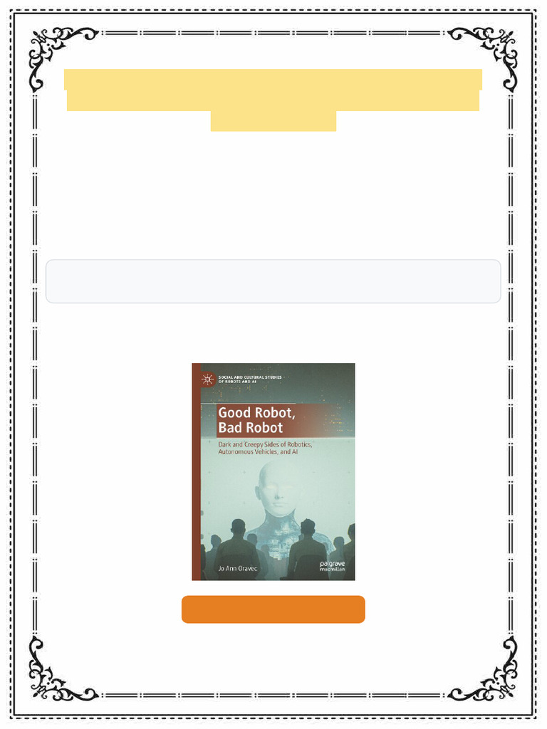 Good Robot, Bad Robot: Dark And Creepy Sides Of Robotics, Autonomous ...