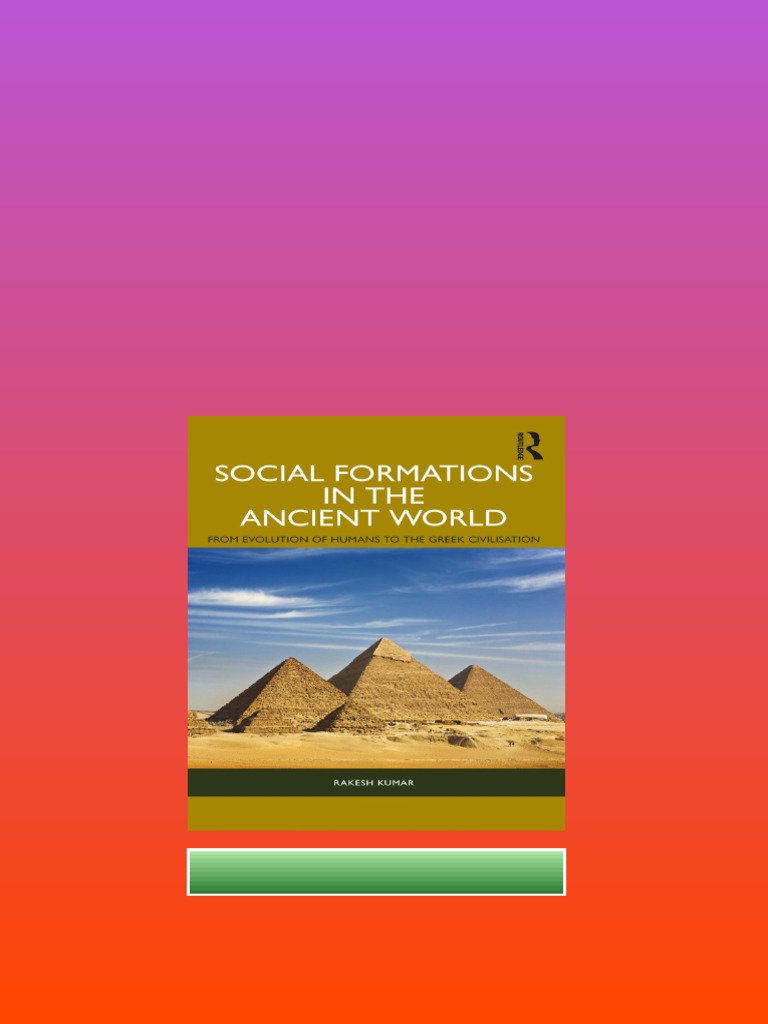 Social Formations In The Ancient World From Evolution Of Humans To The Greek Civilisation Rakesh ...