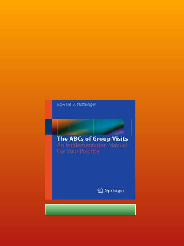 The Abcs Of Group Visits An Implementation Manual For Your Practice 1st ...