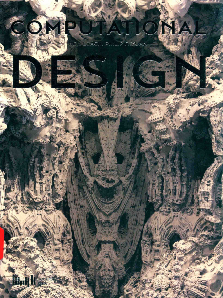 Computational Design (Neil Leach, Philip F.yuan, University Press Etc ...