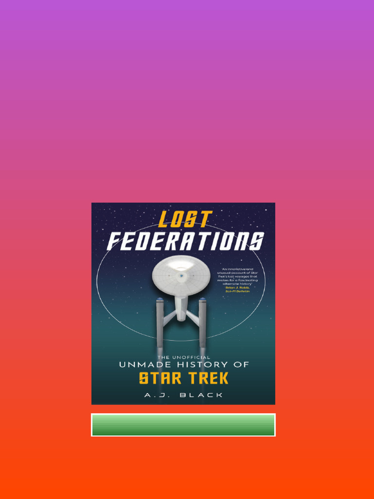 Lost Federations The Unofficial Unmade History Of Star Trek 1st A J ...