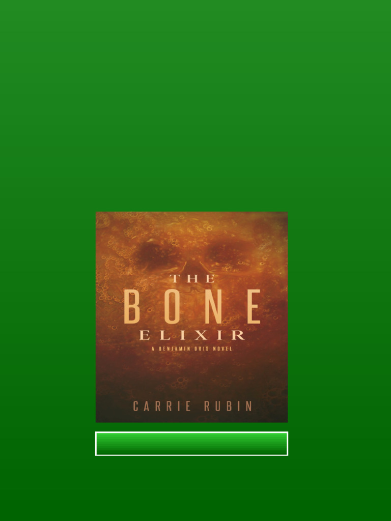 The Bone Elixir A Supernatural Thriller Benjamin Oris Carrie Rubin No Waiting Time | PDF