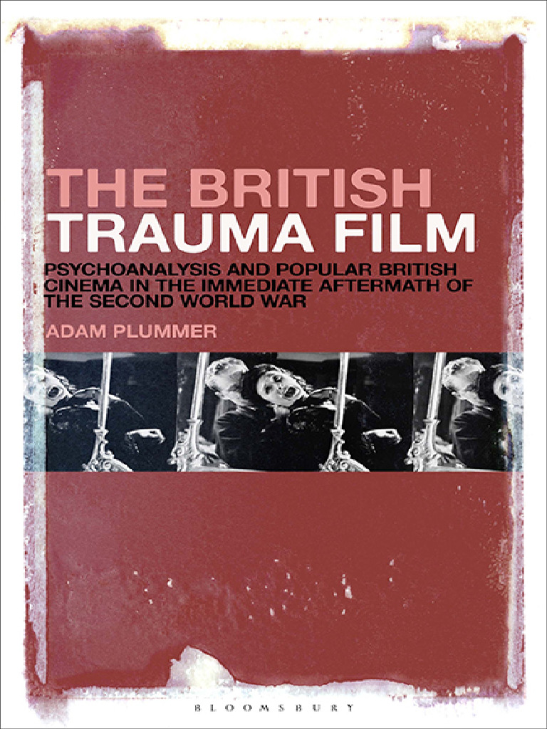 Adam Plummer - The British Trauma Film. Psychoanalysis and Popular ...