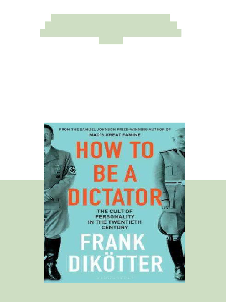 (Ebook) How to Be a Dictator: The Cult of Personality in the Twentieth Century by Frank Dikötter ...