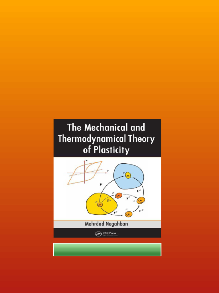 The Mechanical And Thermodynamical Theory Of Plasticity Negahban newest ...