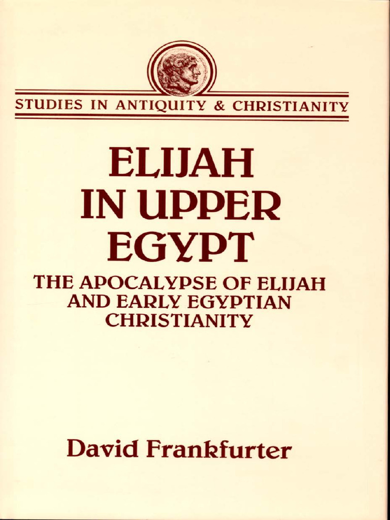 Elijah in Upper Egypt The Apocalypse of Elijah and Early Egyptian ...