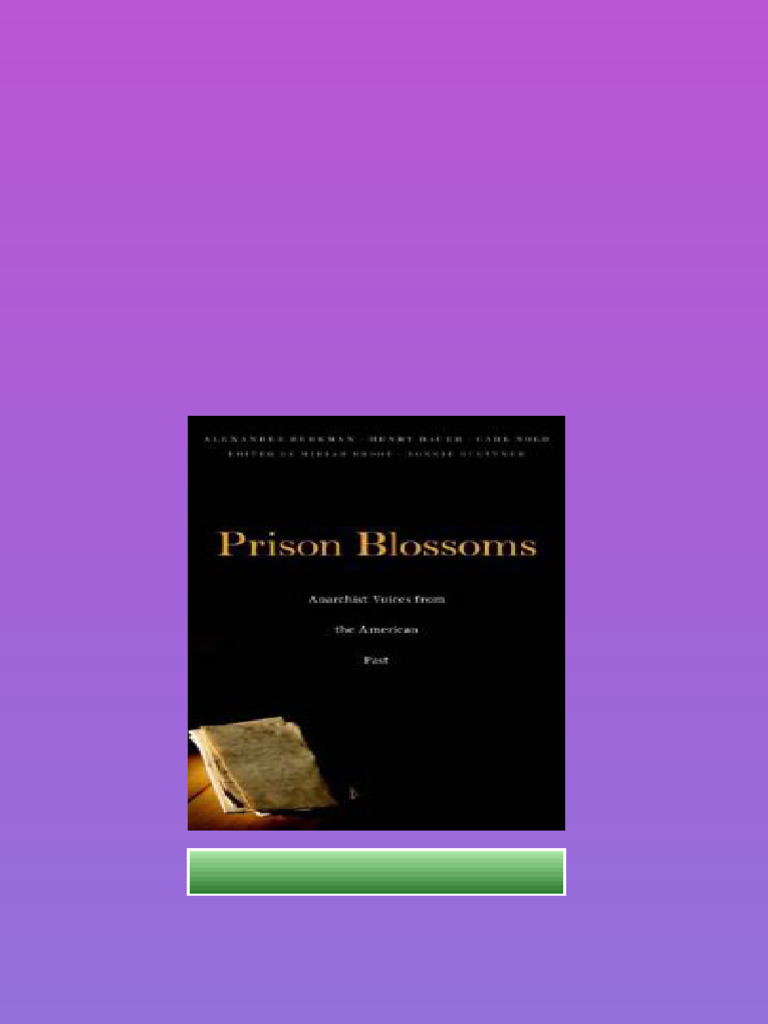 Prison Blossoms Anarchist Voices From The American Past 1st Edition ...