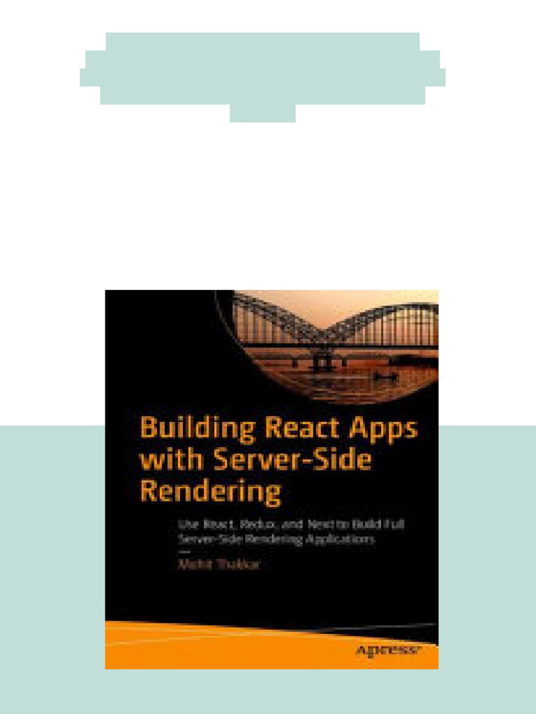 (Ebook) Building React Apps with Server-Side Rendering: Use React, Redux, and Next to Build Full ...
