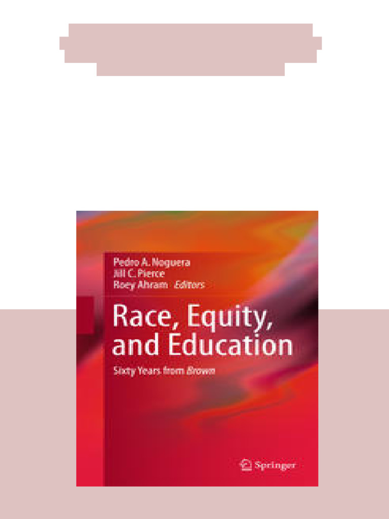 (Ebook) Race, Equity, and Education: Sixty Years from Brown by Pedro A ...