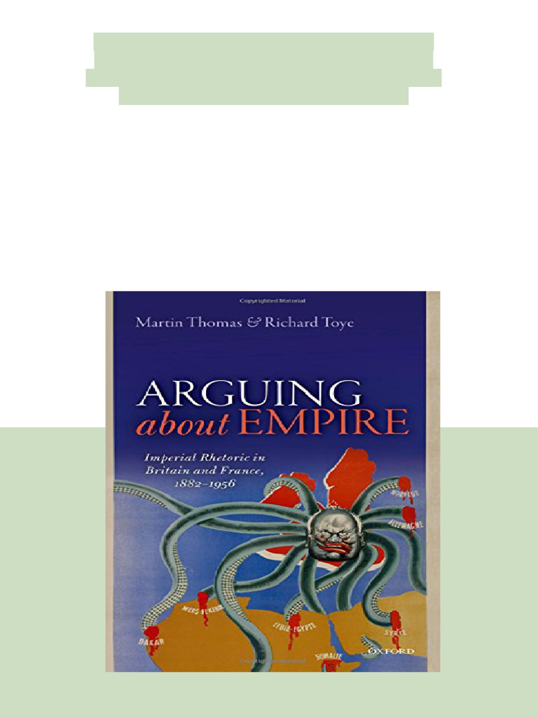 (Ebook) Arguing about empire imperial rhetoric in Britain and France, 1882-1956 by Thomas ...