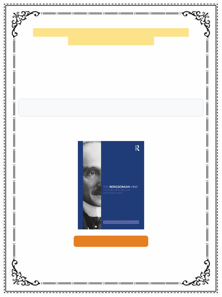 The Bergsonian Mind 1st Edition Mark Sinclair Editor Yaron Wolf Editor sample | PDF | Henri ...