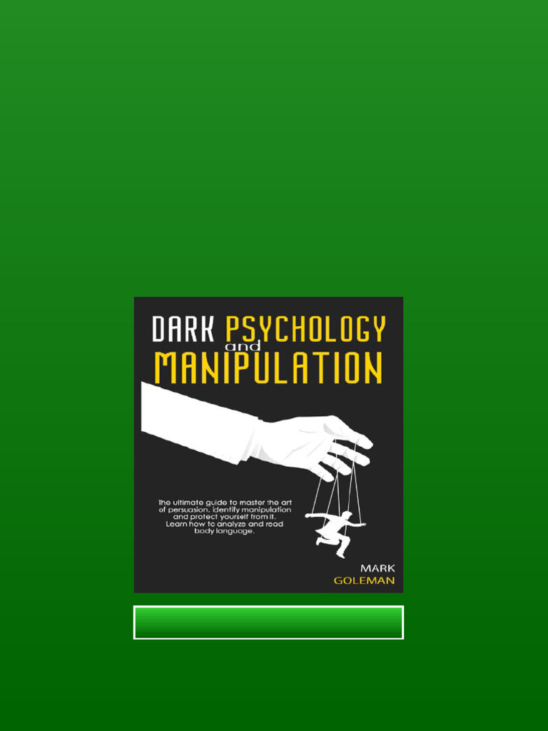 Dark Psychology And Manipulation The Ultimate Guide To Master The Art Of Persuasion Identify ...