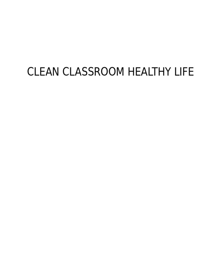 Clean Classroom Healthy Life Project For Cleaning Study Classrooms ...