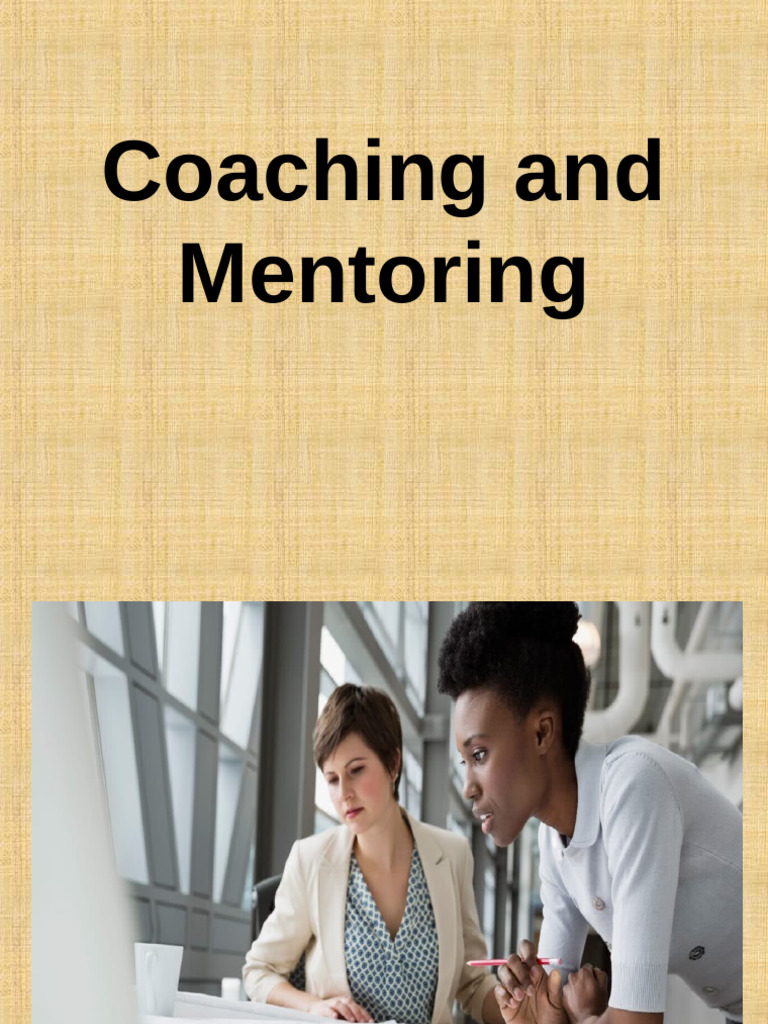 Coaching and Mentoring | PDF | Mentorship | Organizational Behavior