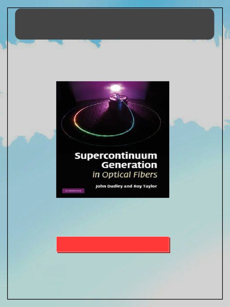 Supercontinuum Generation in Optical Fibers 1st Edition J. M. Dudley newest edition 2025 | PDF ...