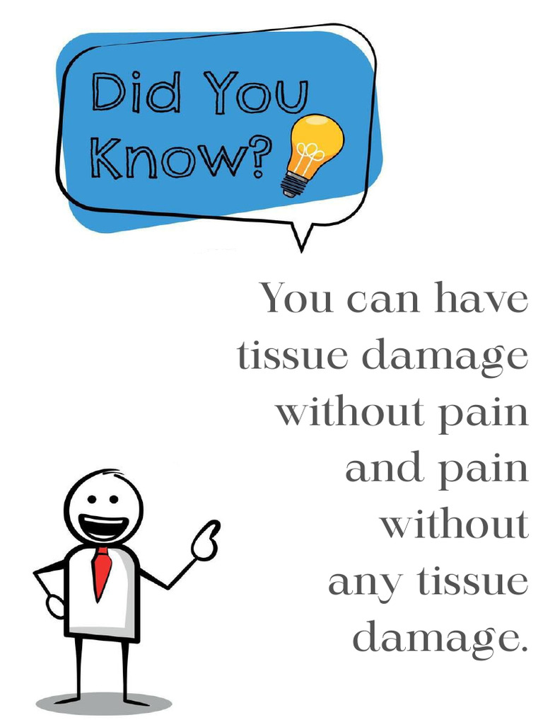 You Can Have Tissue Damage Without Pain - and Pain Without Any Tissue ...