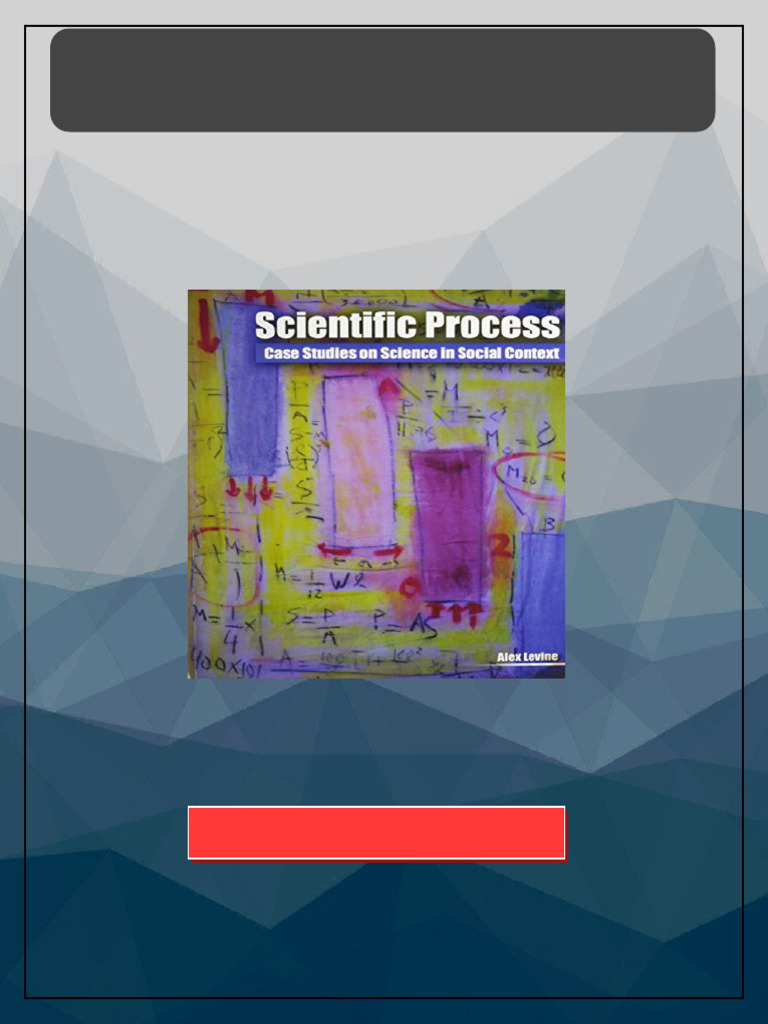 Scientific Process Case Studies on Science in Social Context 1st ...