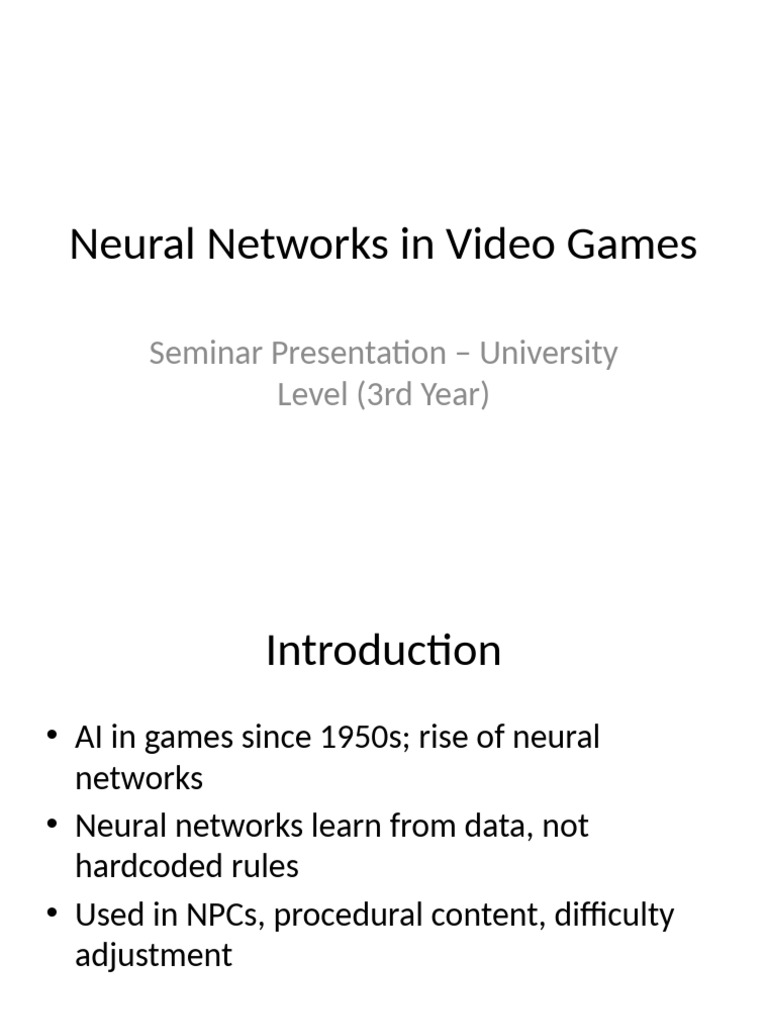 Neural Networks in Video Games Presentation | PDF