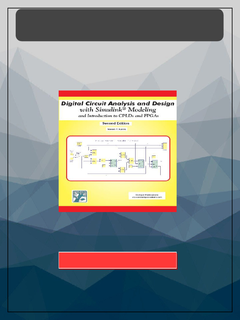 Digital Circuit Analysis and Design with SIMULINK Modeling And Introduction to CPLDs and FPGAs ...