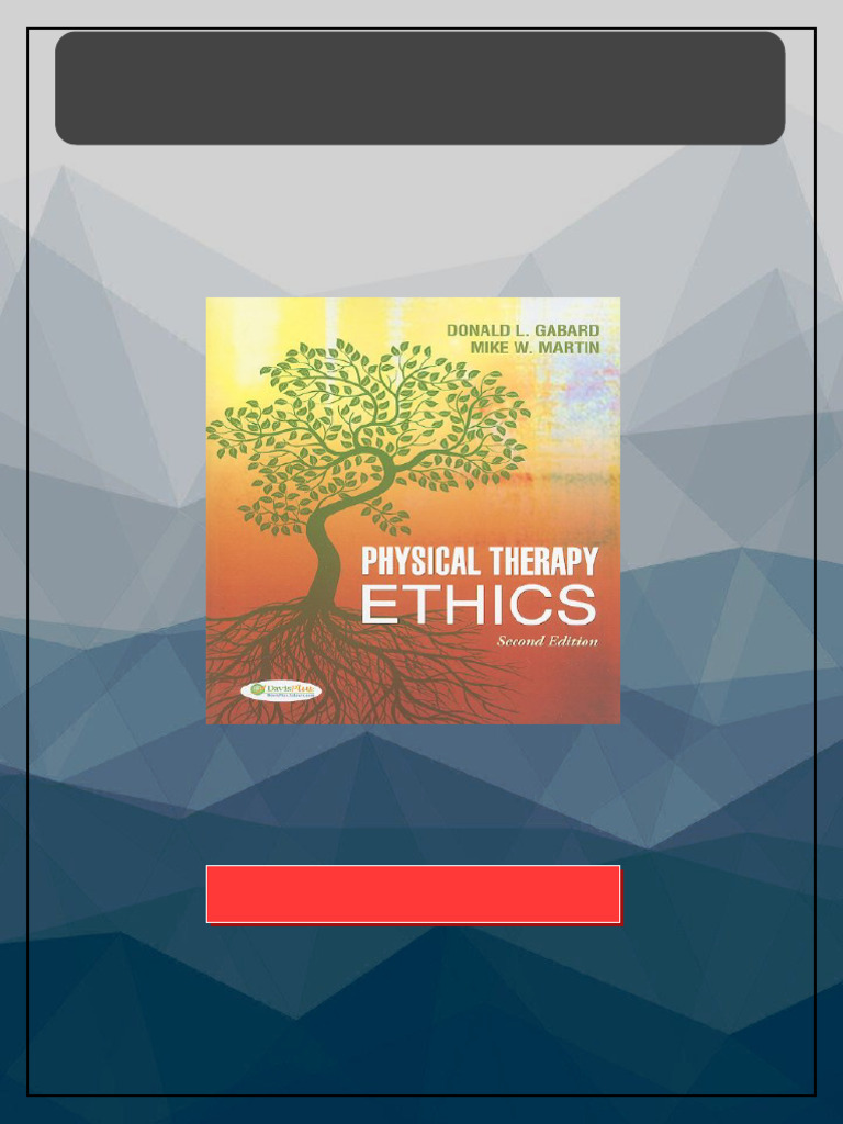 Physical Therapy Ethics DavisPlus 2nd Edition Donald L. Gabard Complete Edition | PDF ...