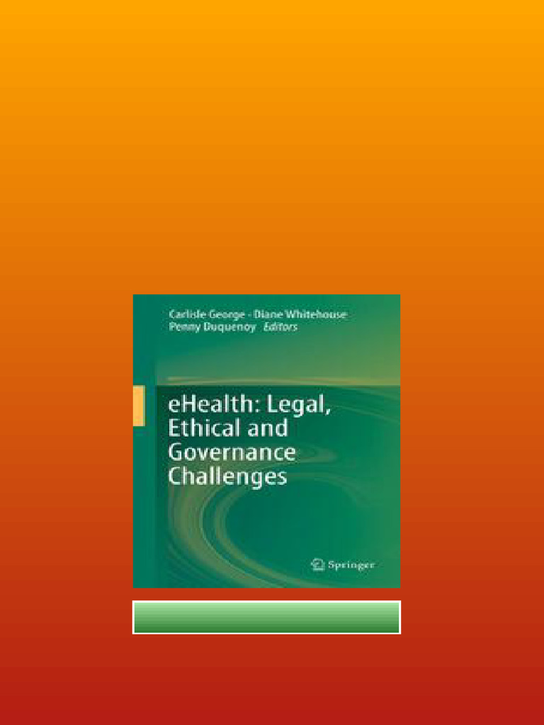 Ehealth Legal Ethical And Governance Challenges 1st Edition Carlisle George Complete Edition | PDF