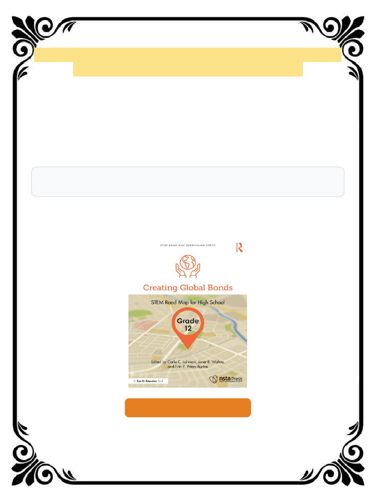 Creating Global Bonds, Grade 12. STEM Road Map for High School. 1st Edition Carla C Johnson pdf ...