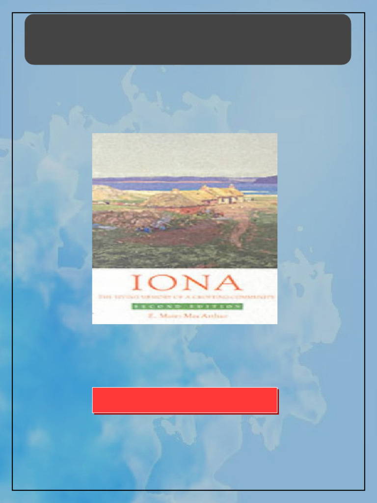 Iona The Living Memory of a Crofting Community 2nd Edition E. Mairi ...