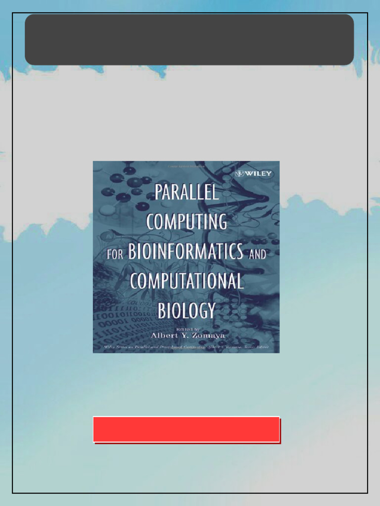 Parallel Computing for Bioinformatics and Computational Biology Models Enabling Technologies and ...