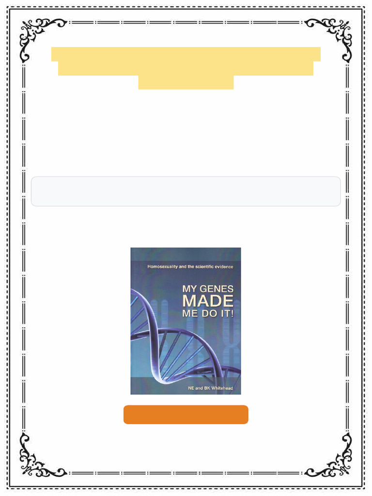 My Genes Made Me Do It Homosexuality and the Scientific Evidence 6th ...