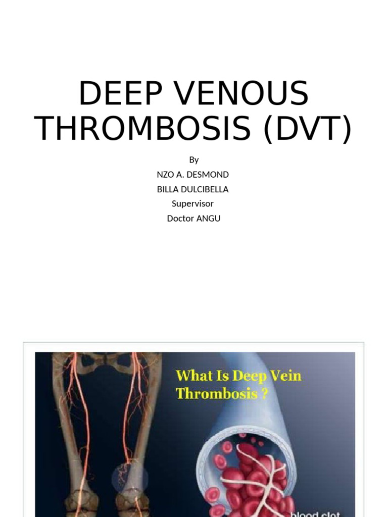 Deep Venous Thrombosis Presentation, Risk Factors and Treatment | PDF ...
