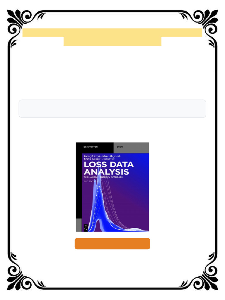 Loss Data Analysis: The Maximum Entropy Approach 2ed 2nd Edition Henryk Gzyl pdf available | PDF ...