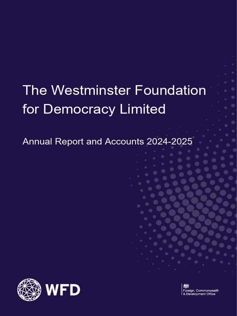 WFD Annual Report and Accounts FY2024 2025 | PDF | Governance | Democracy