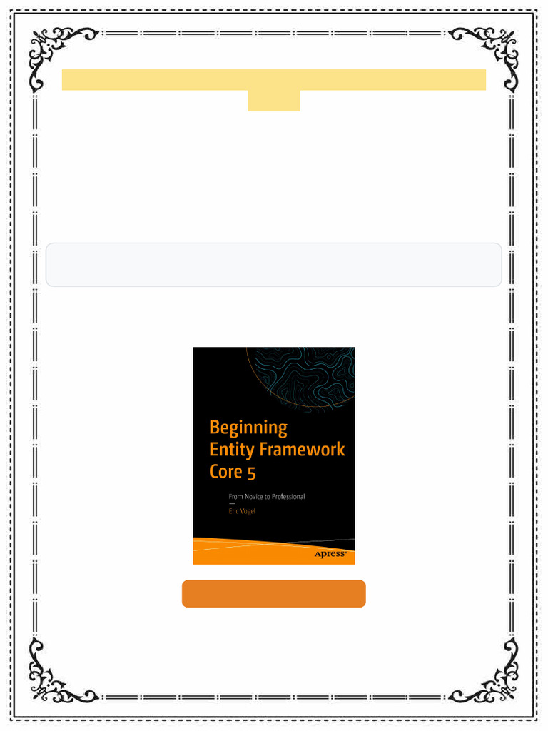 Beginning Entity Framework Core 5 1st Edition Eric Vogel available any format | PDF | Databases ...