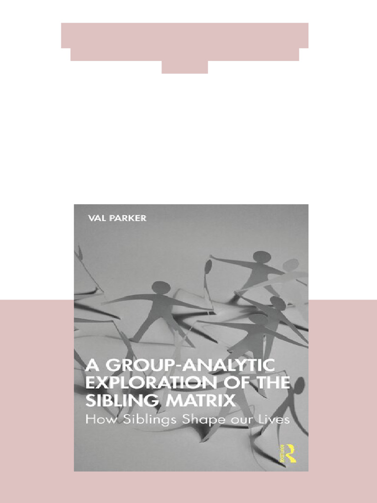 (Ebook) A Group-Analytic Exploration of the Sibling Matrix: How ...